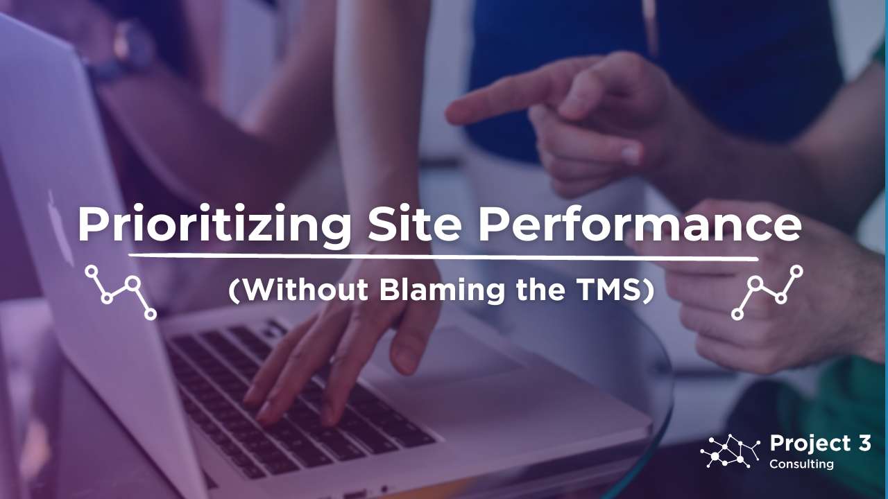 Troubleshooting Page Load Time: Prioritizing Performance (Without Blaming the TMS) - Project 3