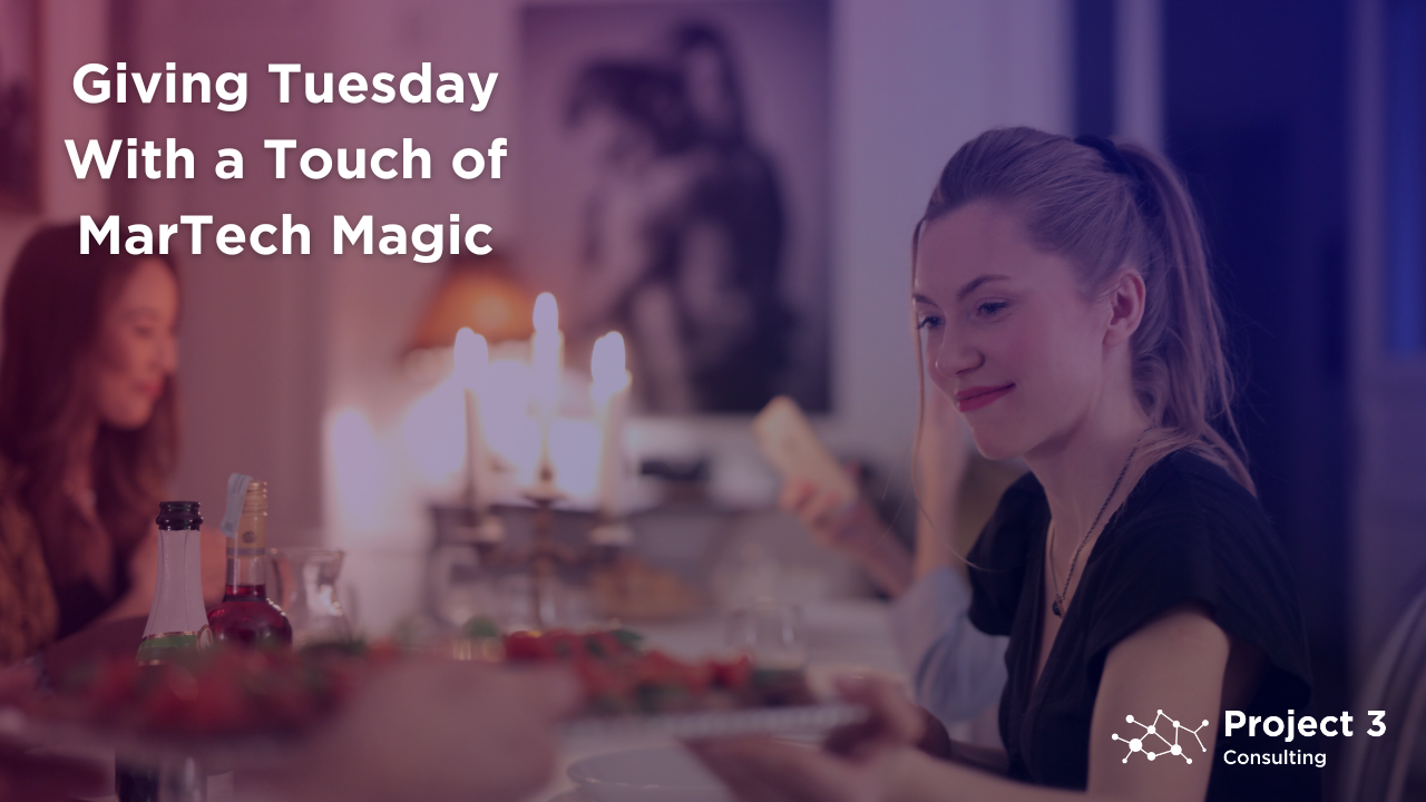 Giving Tuesday with a Touch of MarTech Magic - Project 3