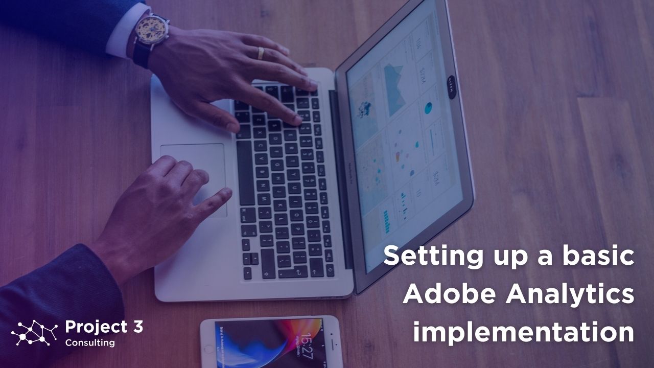 Setting Up a Basic Adobe Analytics Implementation