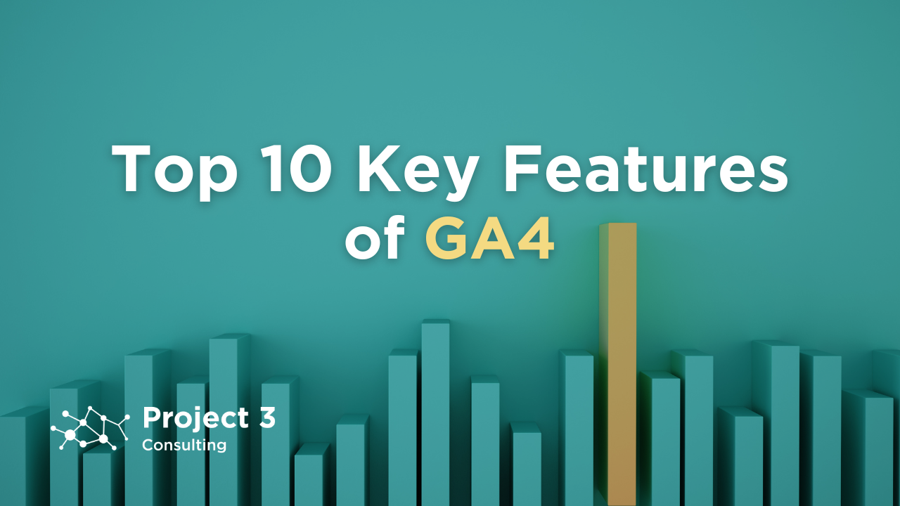 Top 10 Key Features of Google Analytics (GA4)