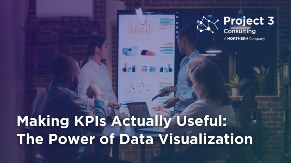 Making KPIs Actually Useful: The Power of Data Visualization